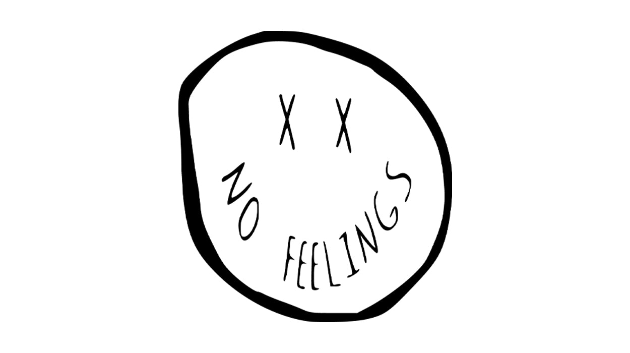 NO FEELINGS